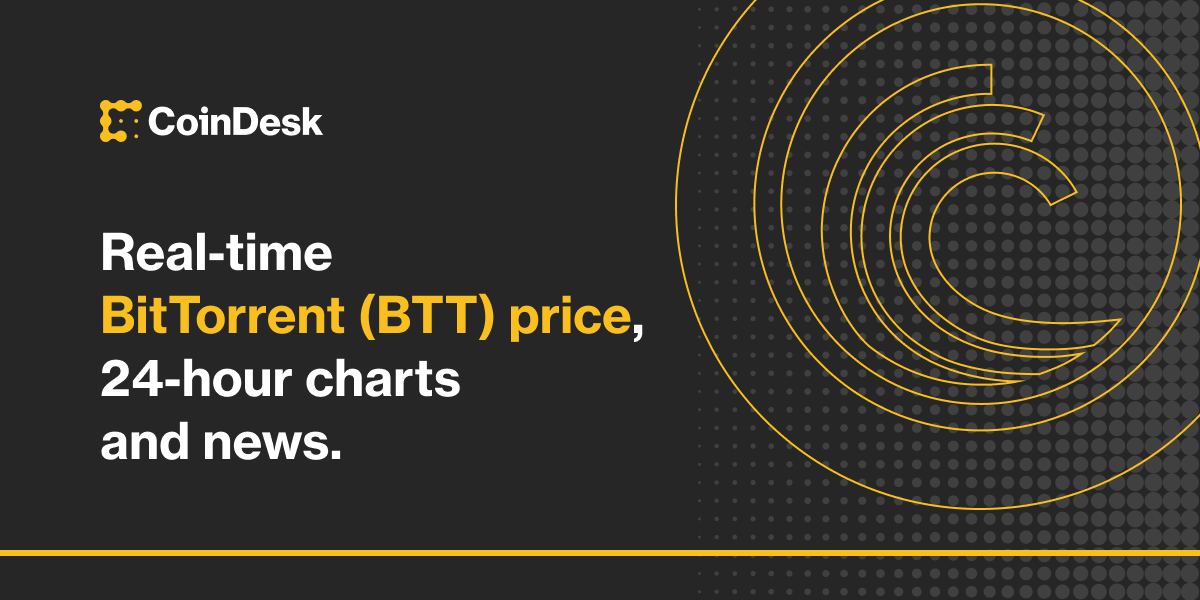 BitTorrent Price | BTT Price Index and Live Chart - CoinDesk