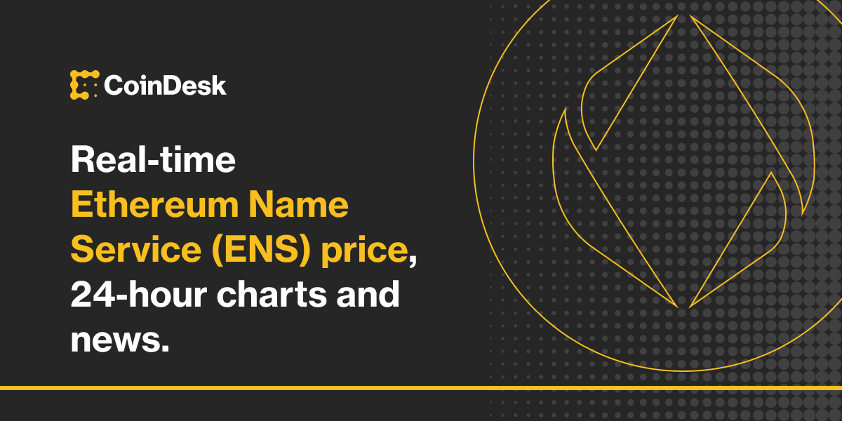 Ethereum Name Service Price | ENS Price and Live Chart - CoinDesk