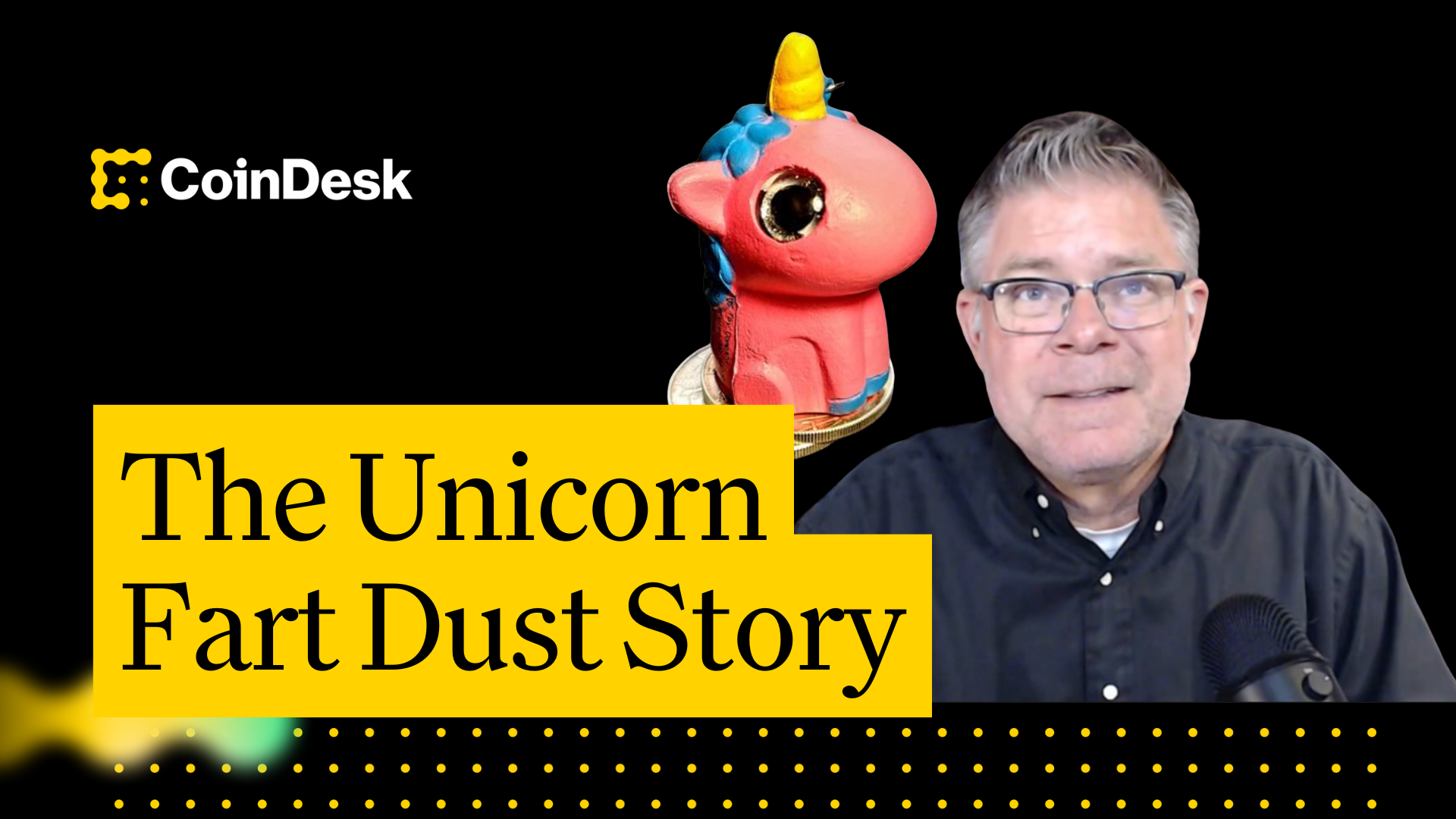 Unicorn Fart Dust: A Pipe Dream From the Basement | CoinDesk Videos