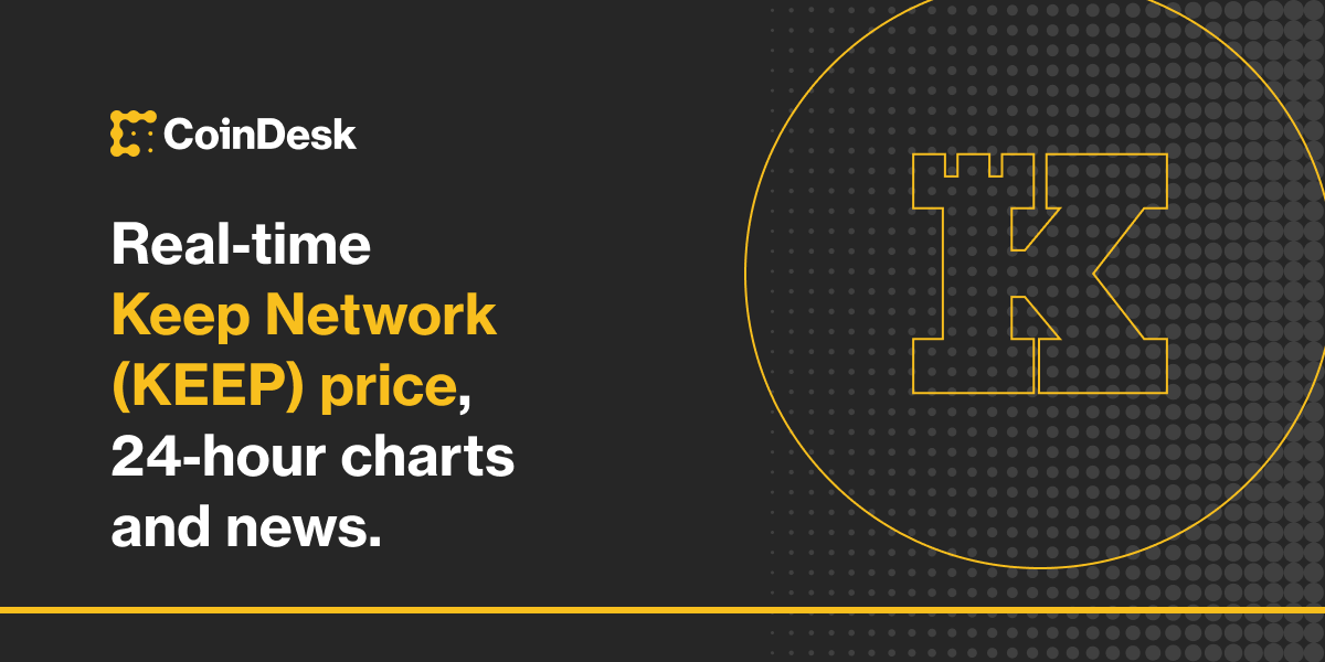 Keep Network Price | KEEP Price Index and Live Chart - CoinDesk