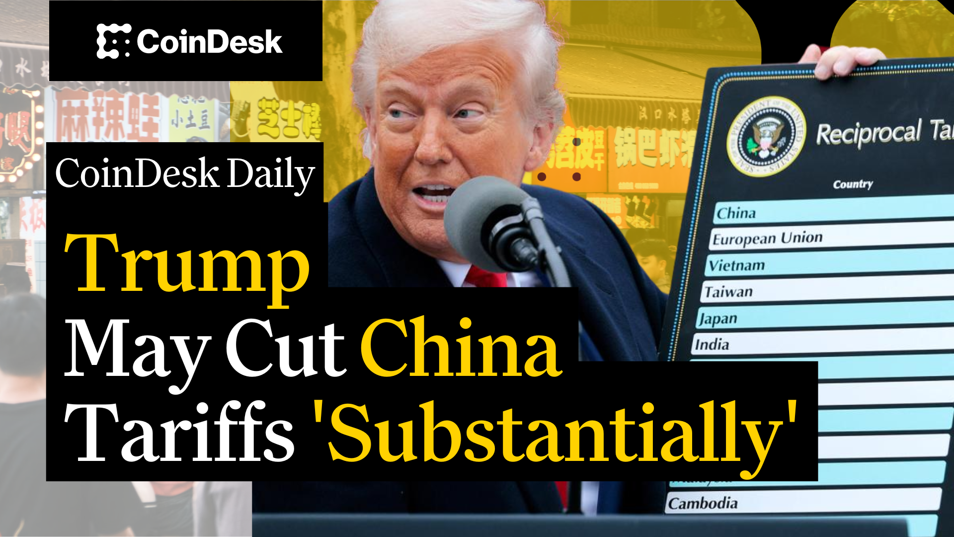 Trump May Cut China Tariffs 'Substantially' From 145% | CoinDesk Videos