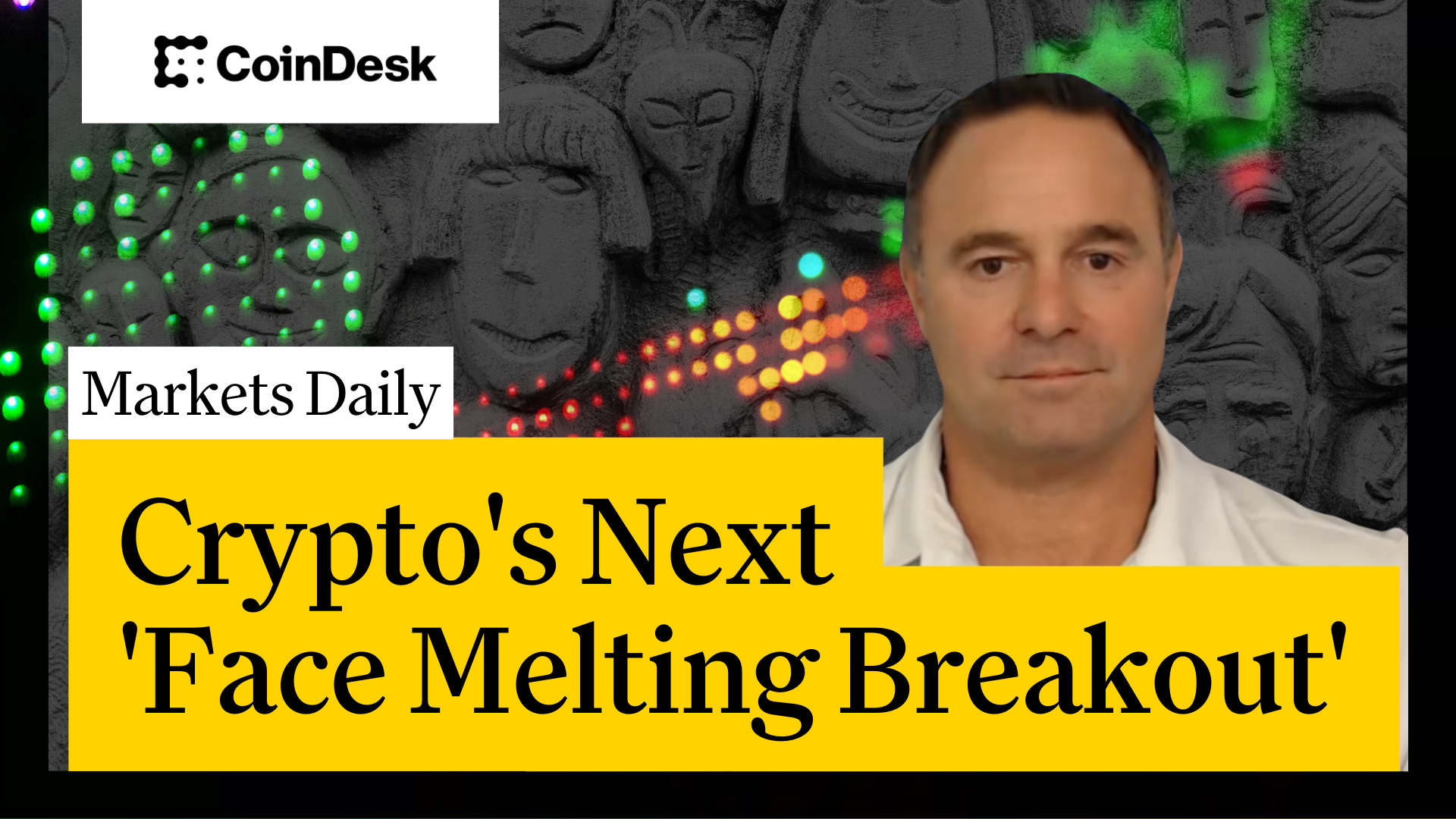 Crypto's Next 'Face Melting Breakout' | CoinDesk Videos