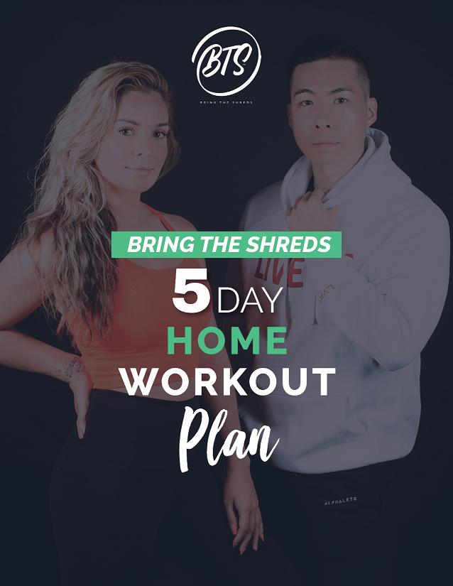 5 Day Home Workout - Bring the Shreds