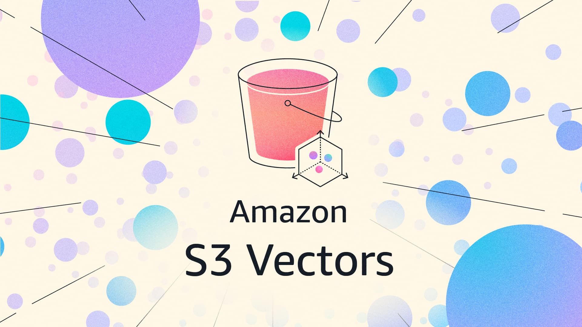 Amazon S3 Vectors: Scalable, Low-Cost Vector Database