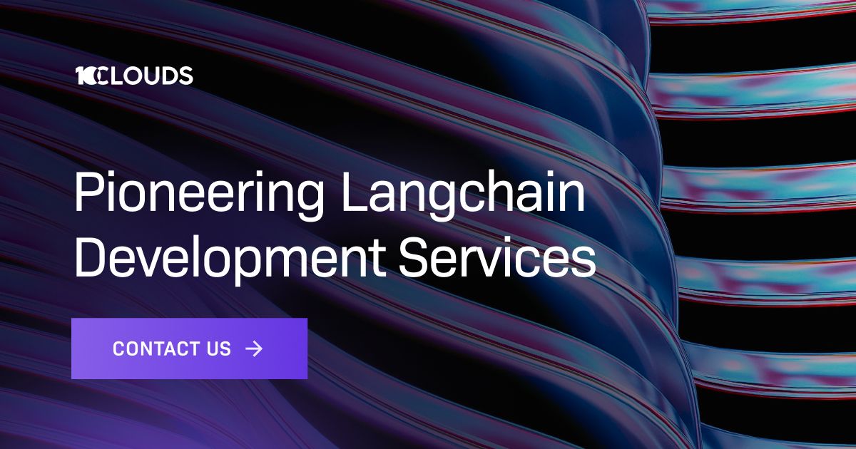 Pioneering Langchain development services | 10Clouds