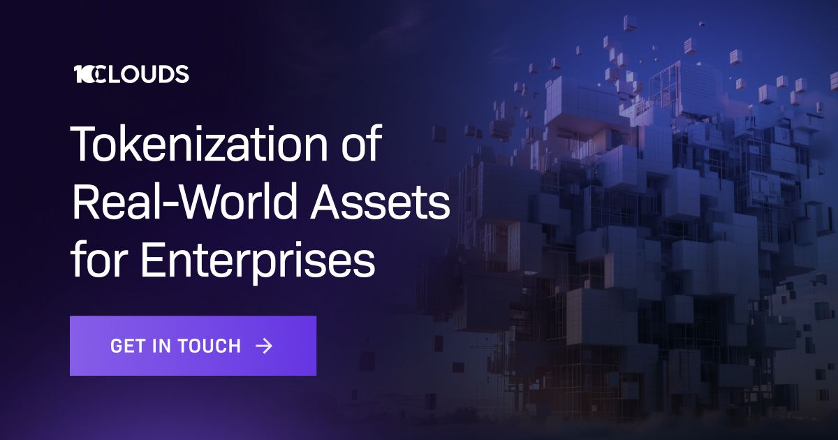 Real World Asset Tokenization | 10Clouds' RWA Tokenization Services