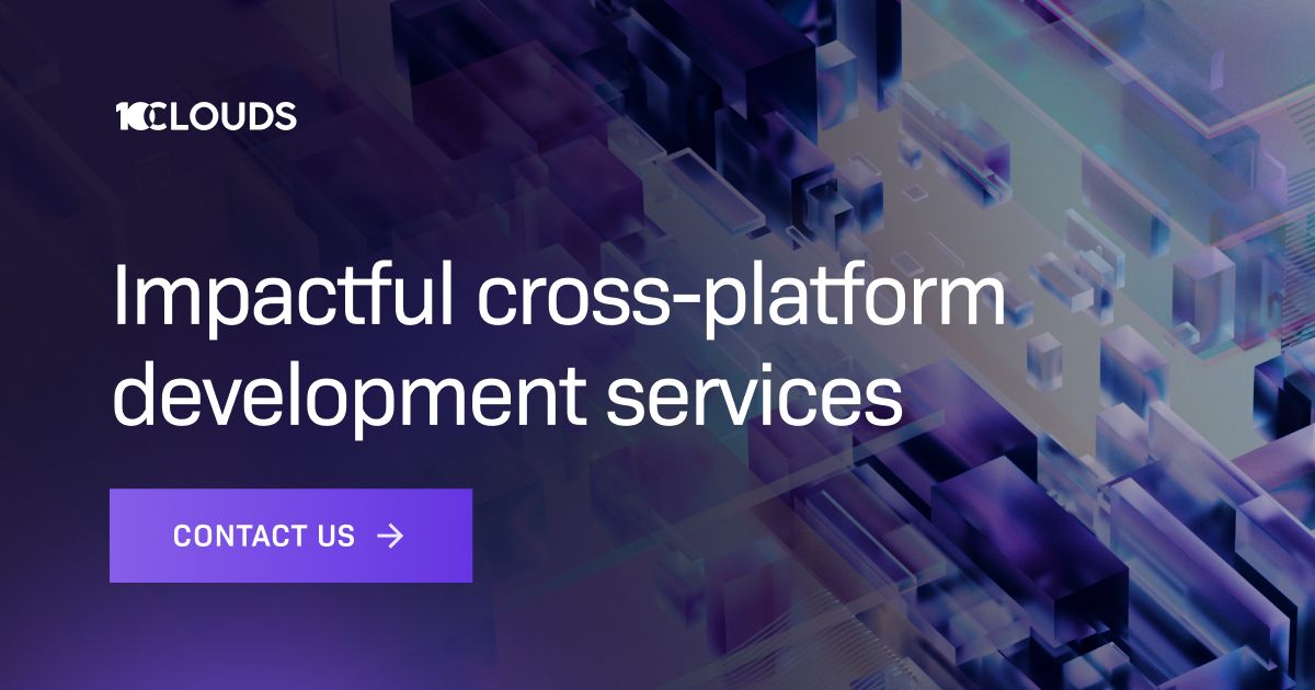 Cross platform mobile app development services | 10Clouds