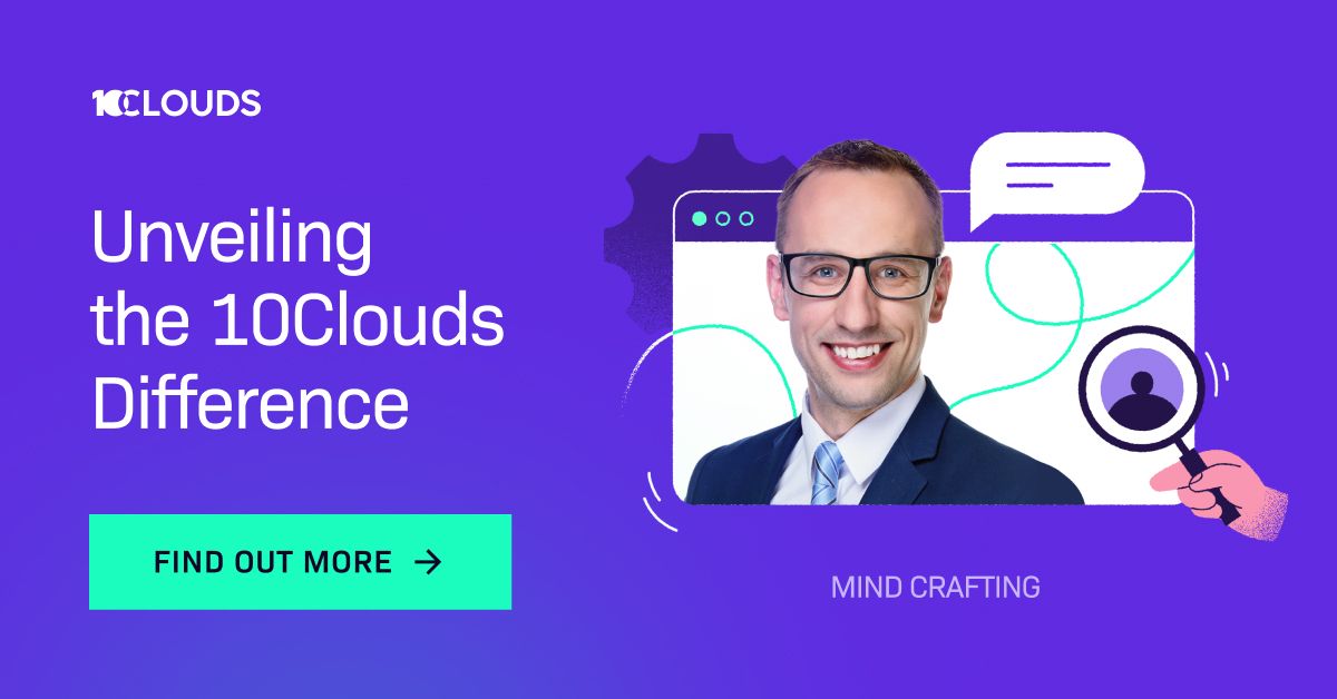 Mind Crafting – Unveiling the 10Clouds difference | 10Clouds