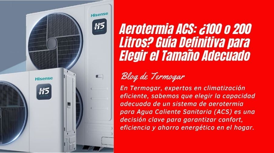 Aerotermia ACS: ¿100 o 200 Litros? Guía Definitiva para Elegir el ...