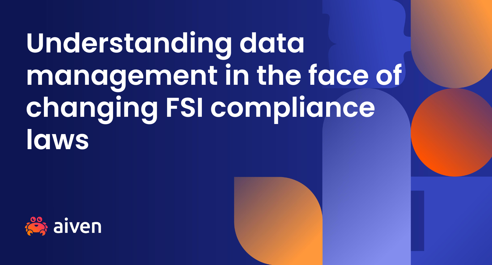 Data Management in the Face of Changing FSI Compliance Laws