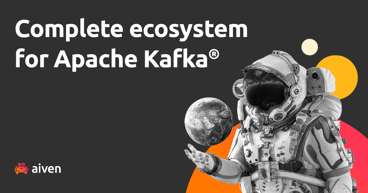 Beyond Event Streaming Aivens Ecosystem For Apache Kafka®