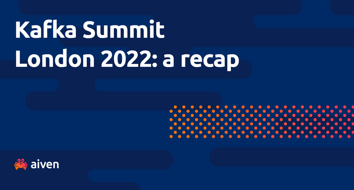 Looking back at Kafka Summit 2022 London