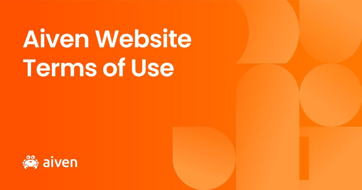 Aiven's Website Terms of Use Aiven's Website Terms of Use