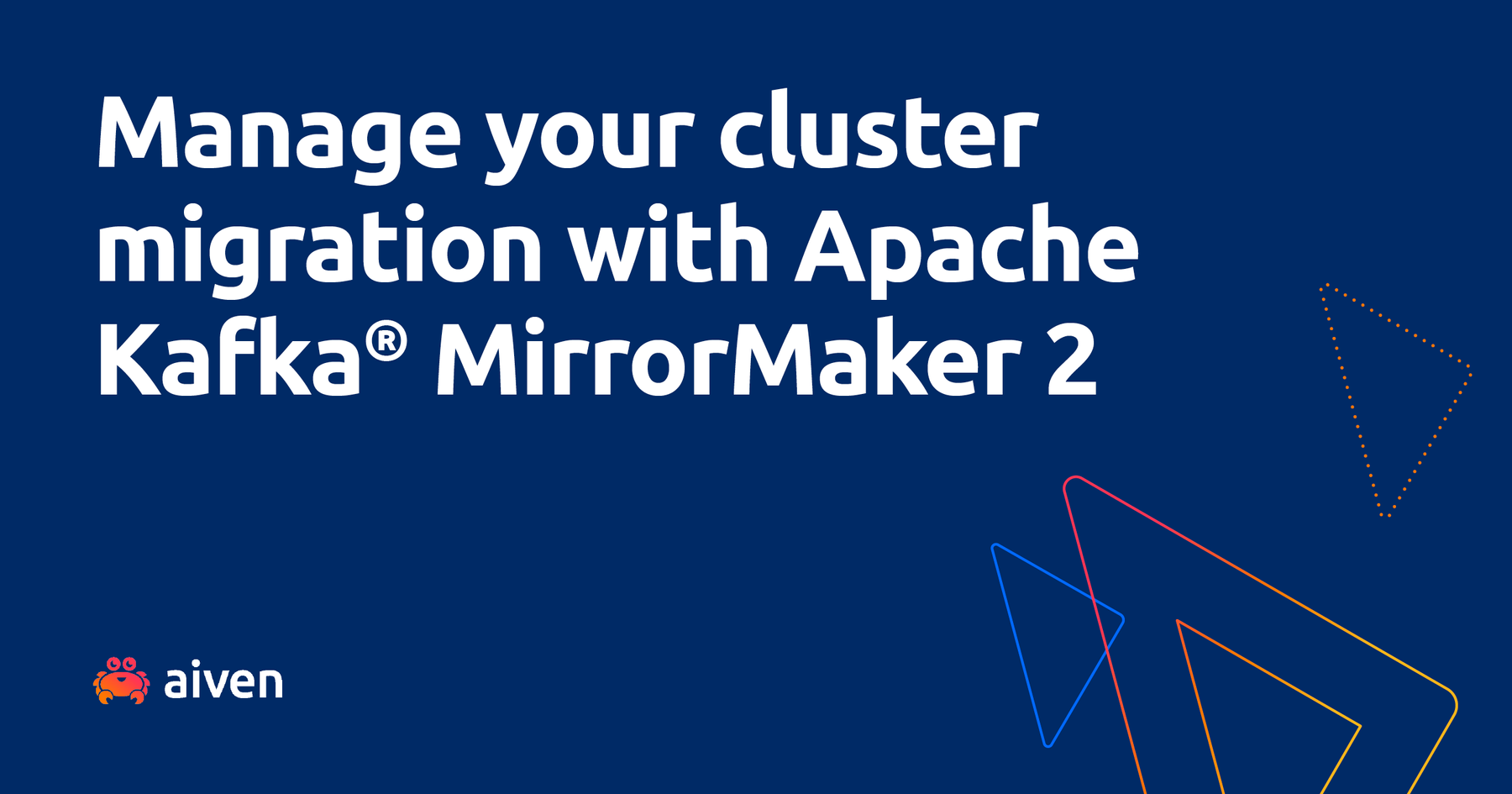 Migrate Apache Kafka with MirrorMaker 2 Migrate Apache Kafka with MirrorMaker 2