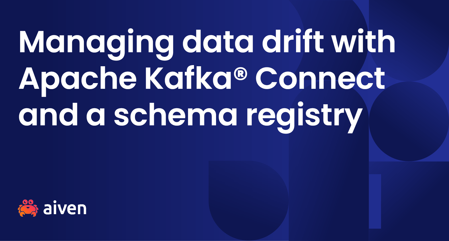 Managing data drift with Apache Kafka® Connect and a schema registry