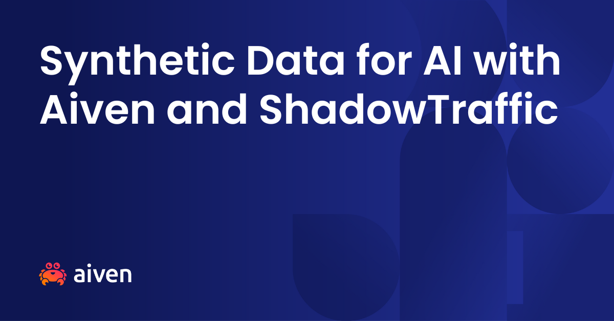 Synthetic Data for AI with Aiven and ShadowTraffic