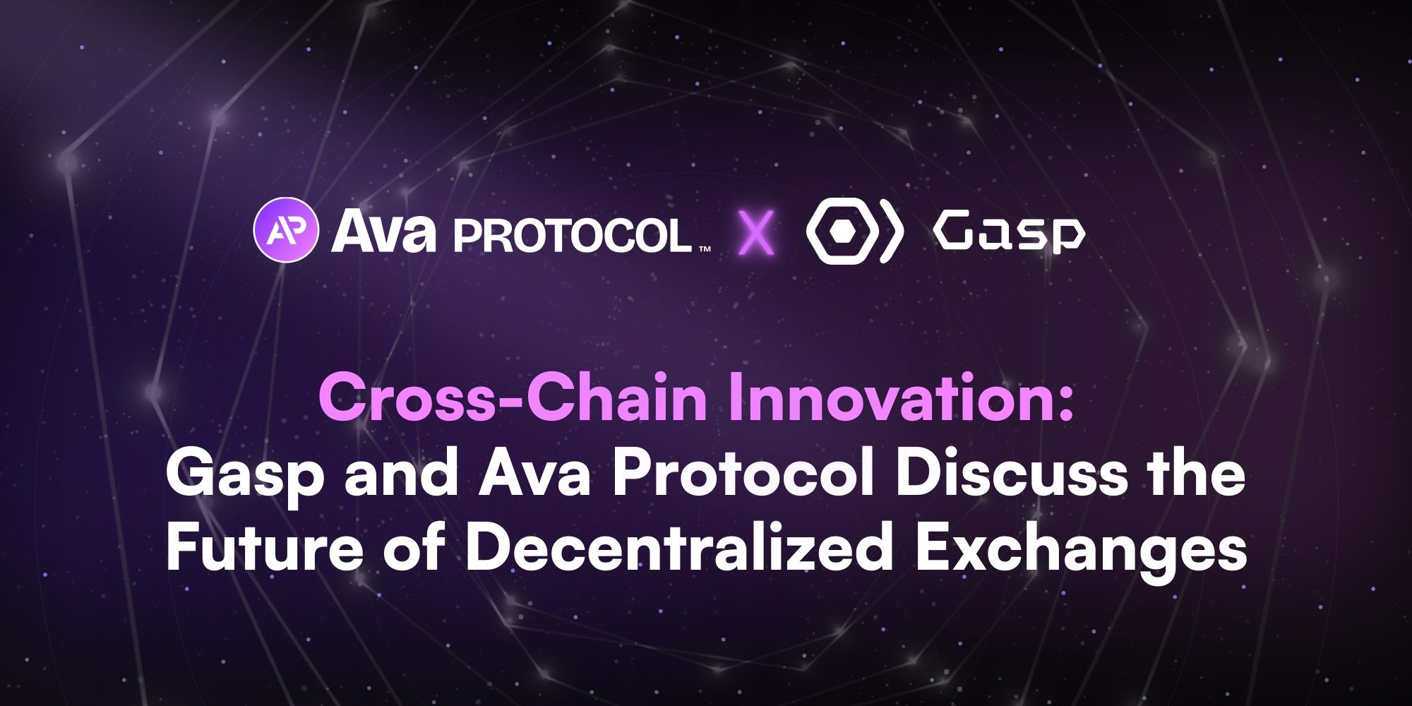 Cross-Chain Innovation: Gasp and Ava Protocol Discuss the Future of Decentralized Exchanges ...