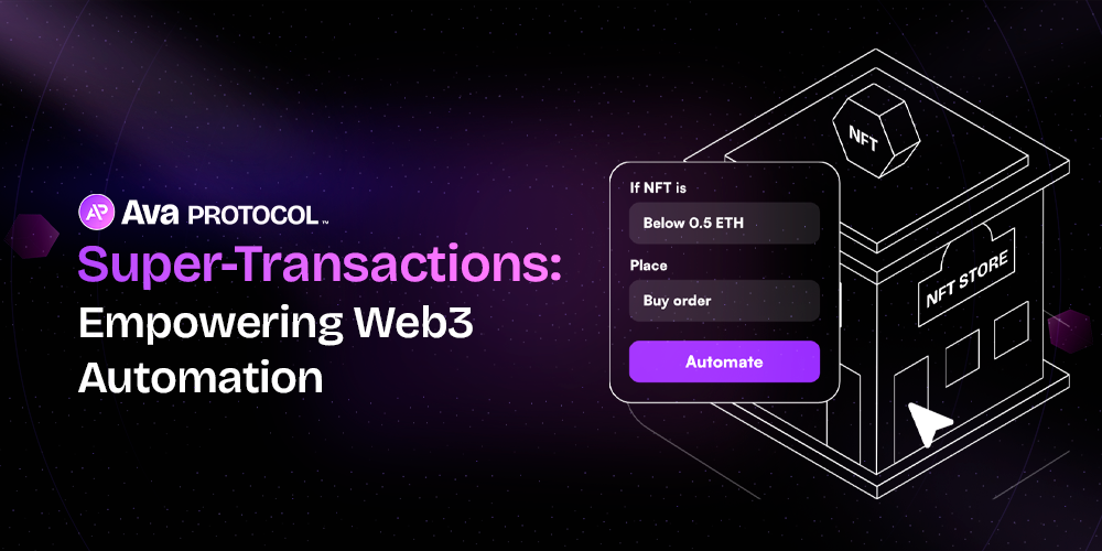 Super-Transactions: Empowering Web3 Automation with Ava Protocol | Ava Protocol