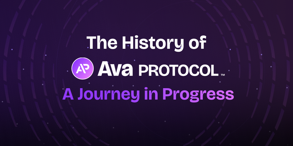 The History of Ava Protocol: A Journey in Progress | Ava Protocol