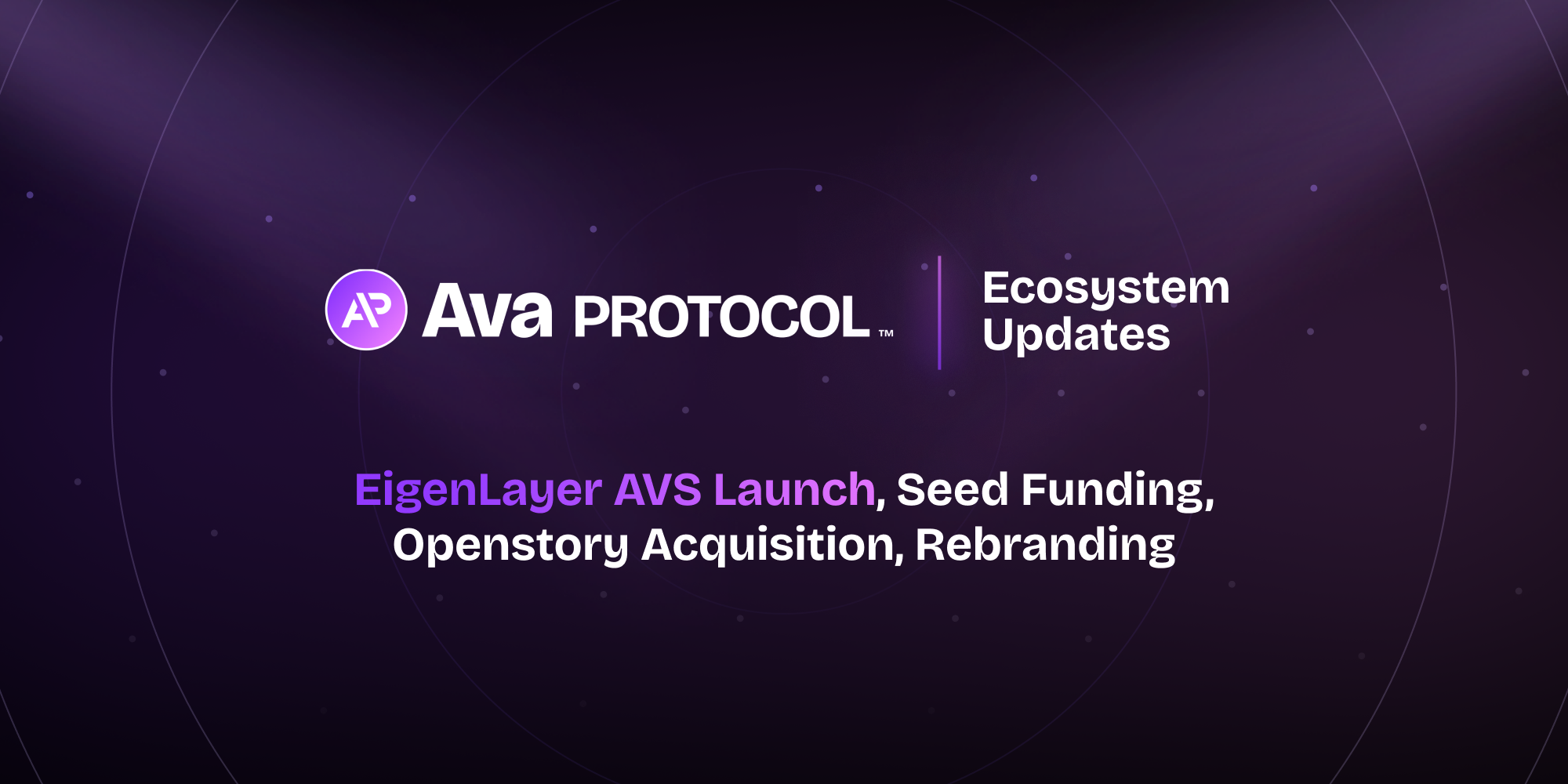 Ecosystem Updates — EigenLayer AVS Launch, Seed Funding, Openstory ...