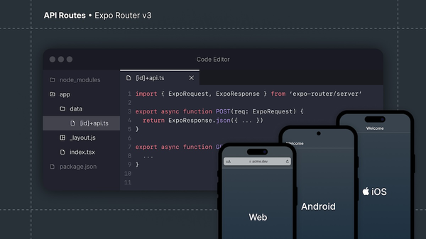 Expo Router v3: API Routes, bundle splitting, speed improvements, and ...