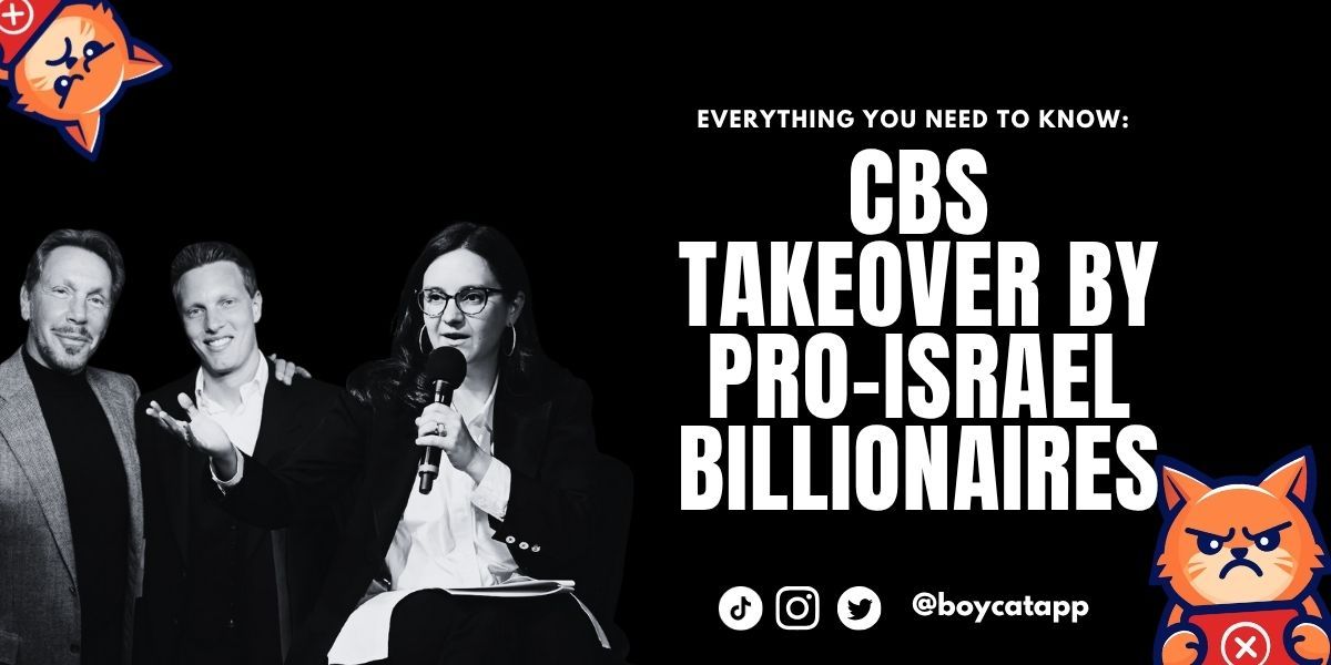 Everything You Need to Know: CBS Takeover by Pro-Israel Billionaires | Boycat Times