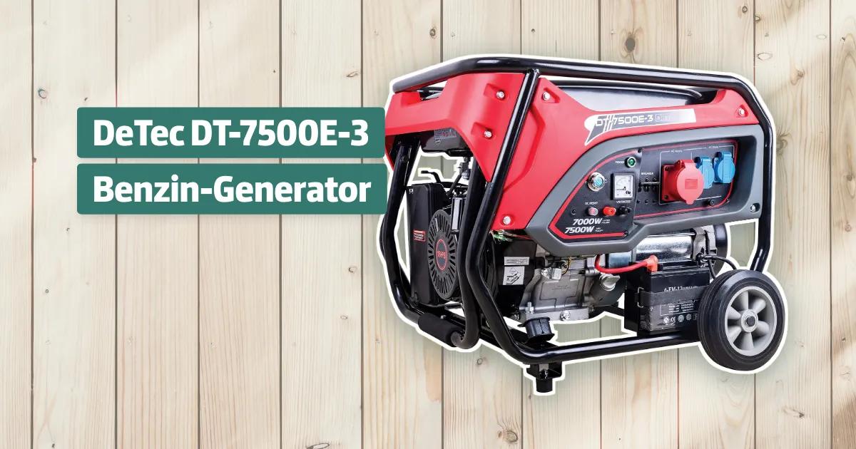DeTec DT-7500E-3 Test: 7 kW Benzin-Generator im Praxischeck