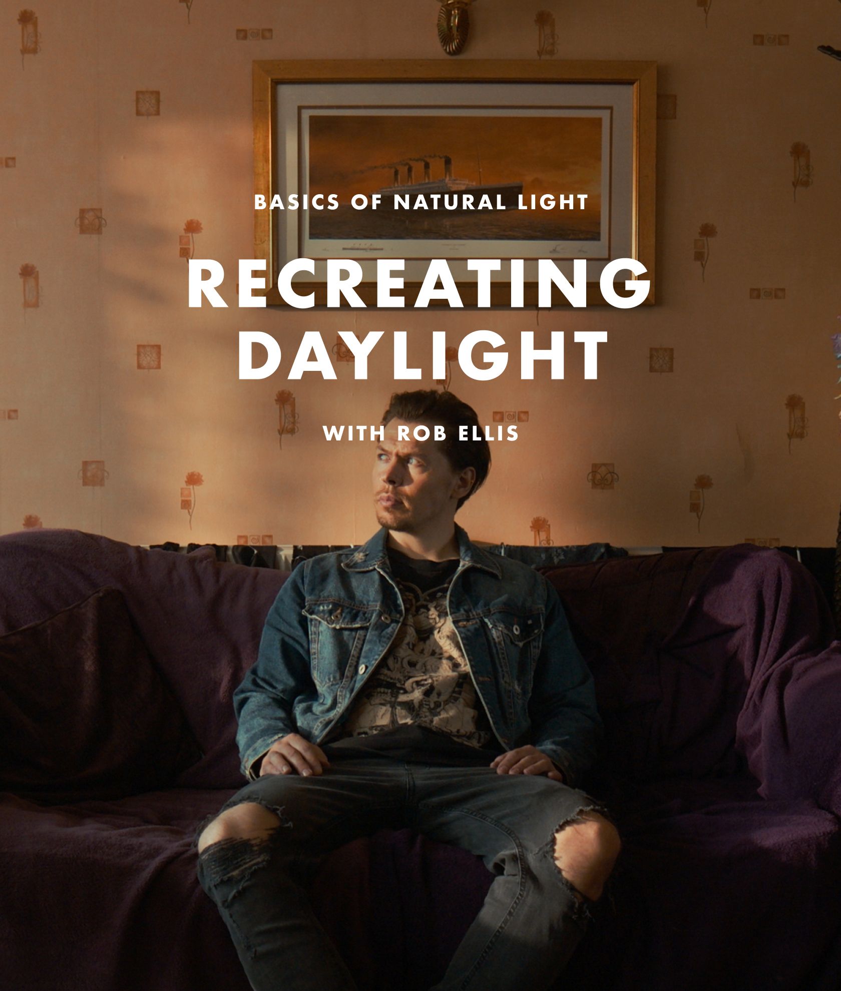 Recreating Daylight - Course by Rob Ellis | Moment