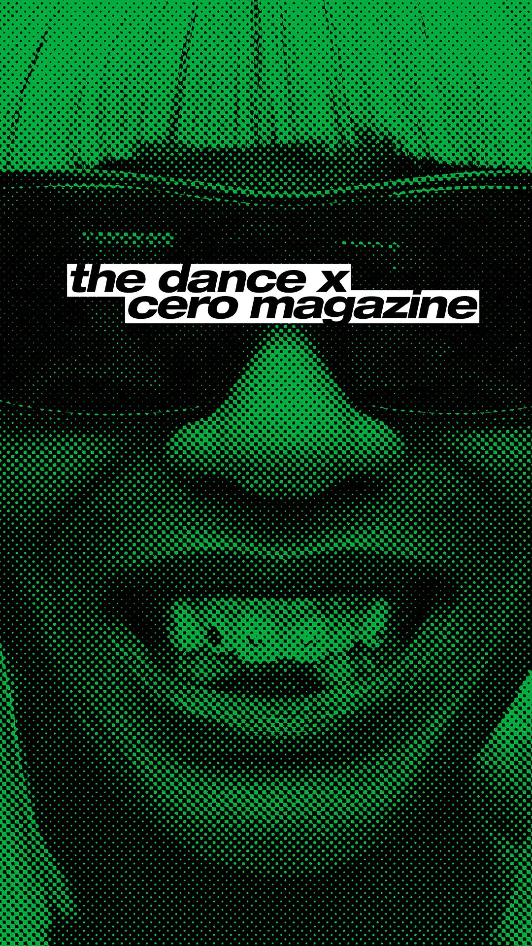The Dance x Cero Magazine Hosted by Fin Argus | Cero Magazine