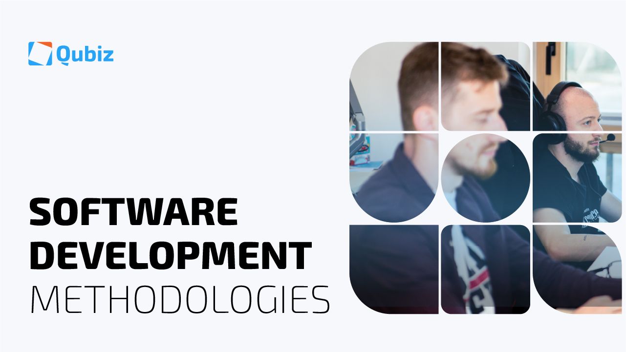 Access the best Software Development Methodologies | Qubiz