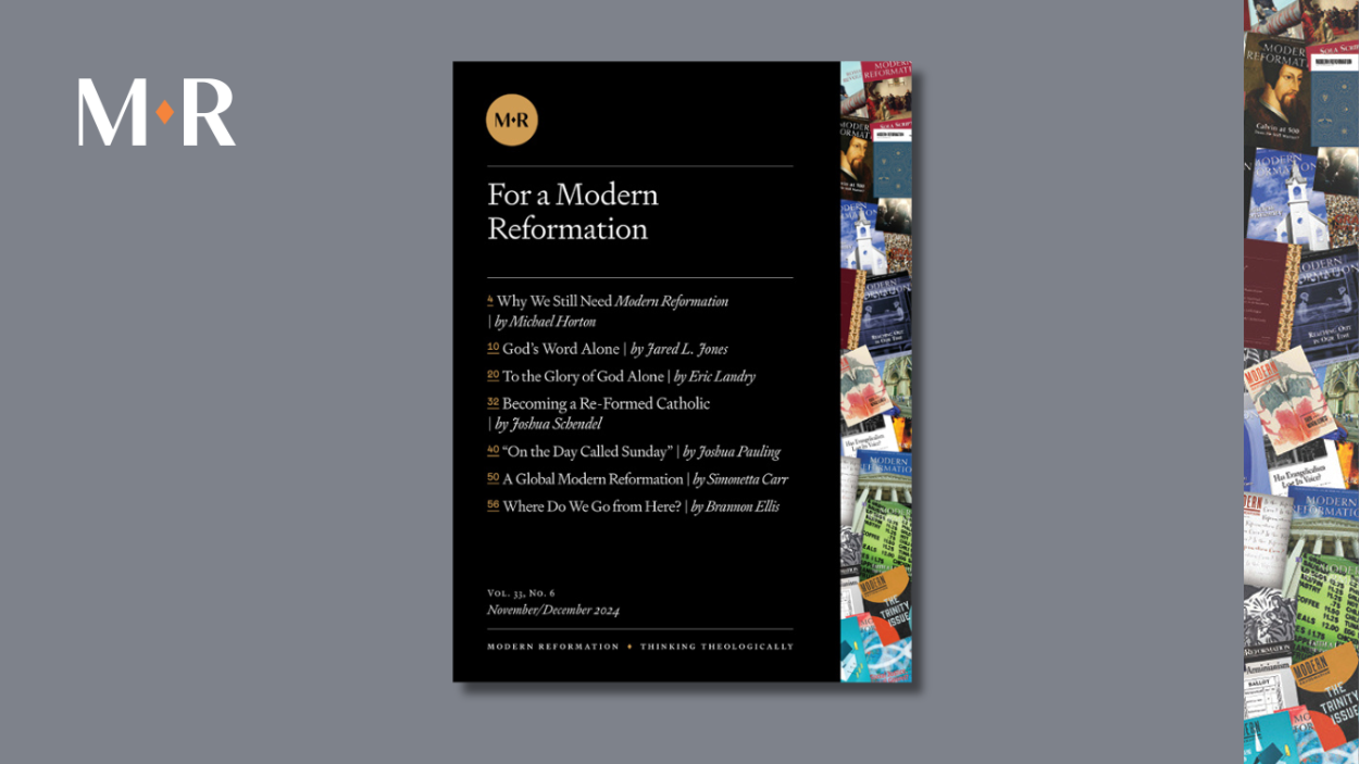From the Editor-in-Chief | Modern Reformation