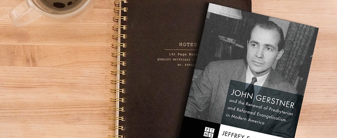 “John Gerstner and the Renewal of Presbyterian and Reformed ...