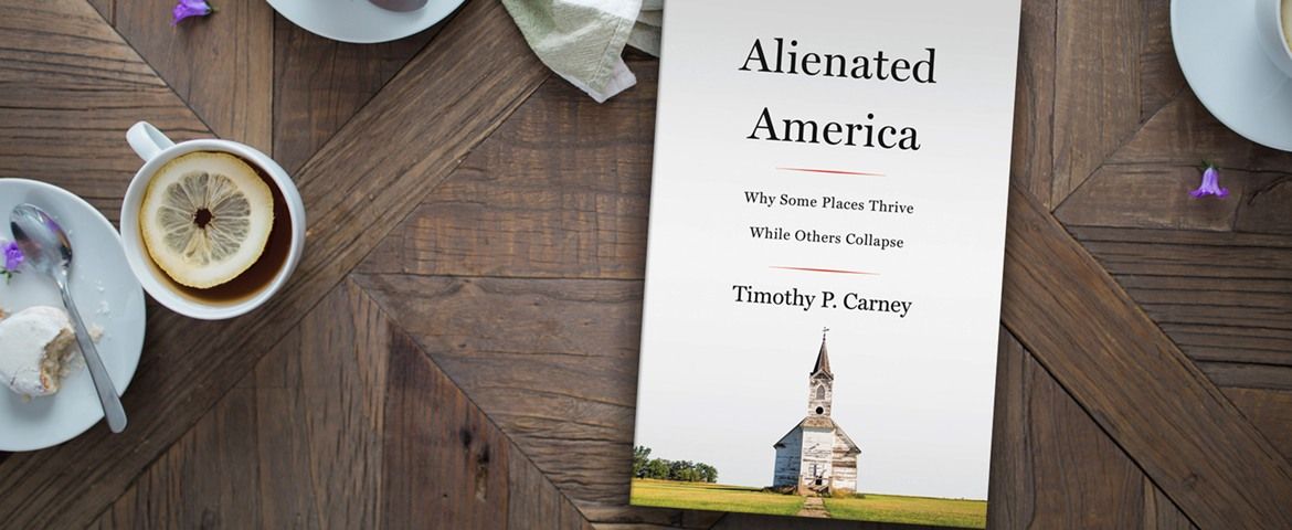 “Alienated America: Why Some Places Thrive While Others Collapse” by ...