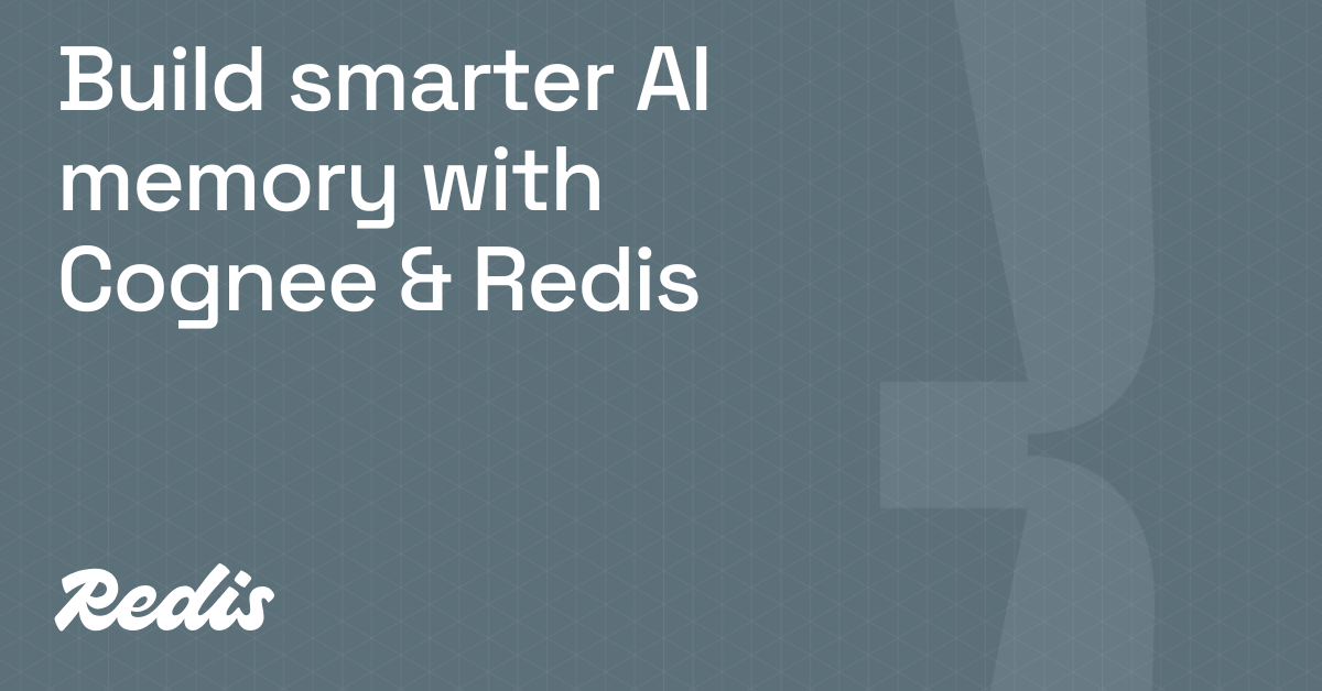 Build faster AI memory with Cognee & Redis | Redis