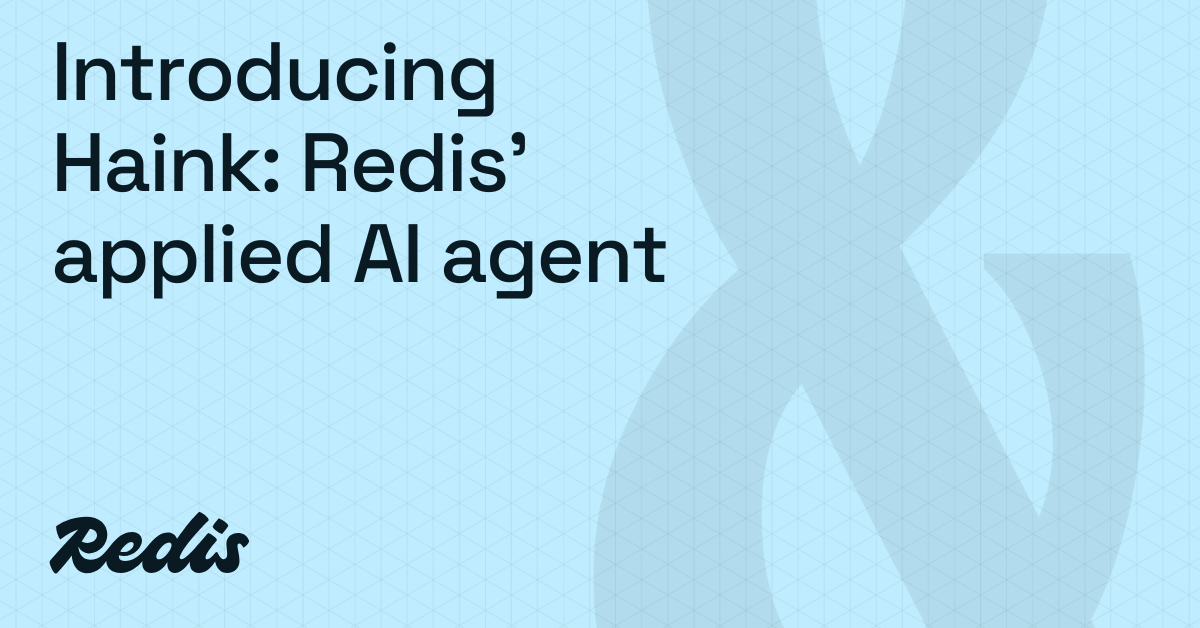 Introducing Haink: Redis’ applied AI agent | Redis