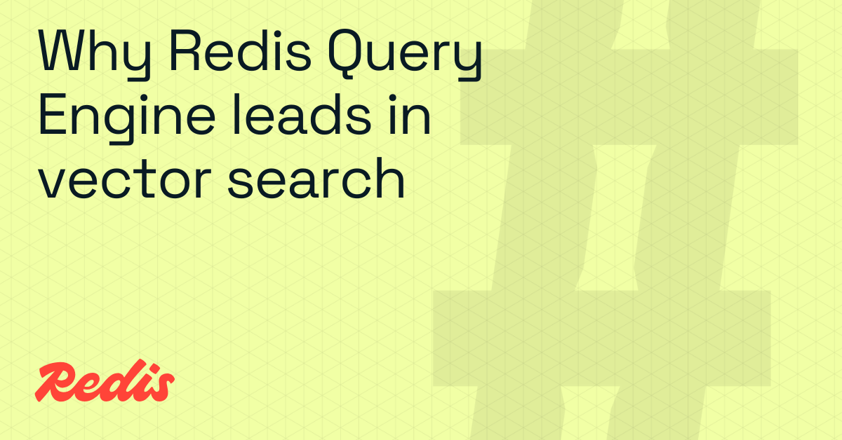 Speed is accuracy: Why Redis Query Engine leads in vector search | Redis