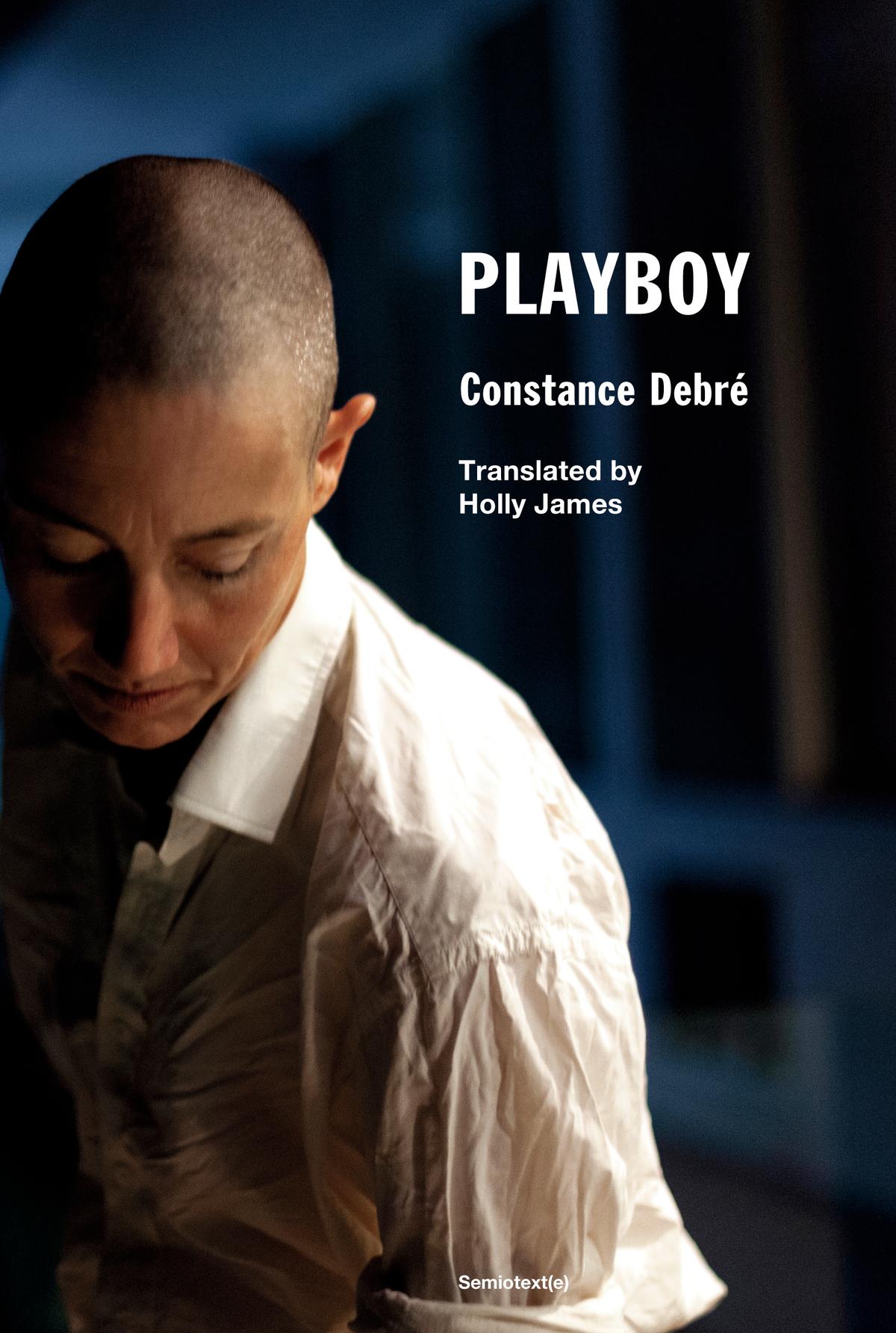 Review: The Steely Ennui of Constance Debré’s “Playboy” | Spike Art ...