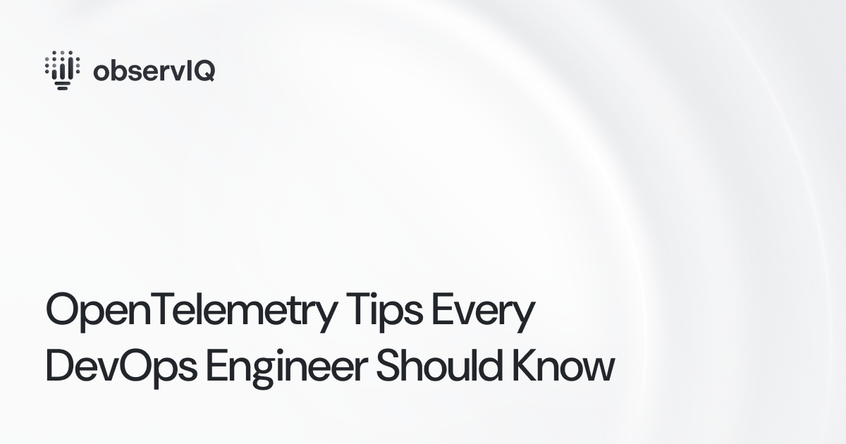 Opentelemetry Tips Every Devops Engineer Should Know