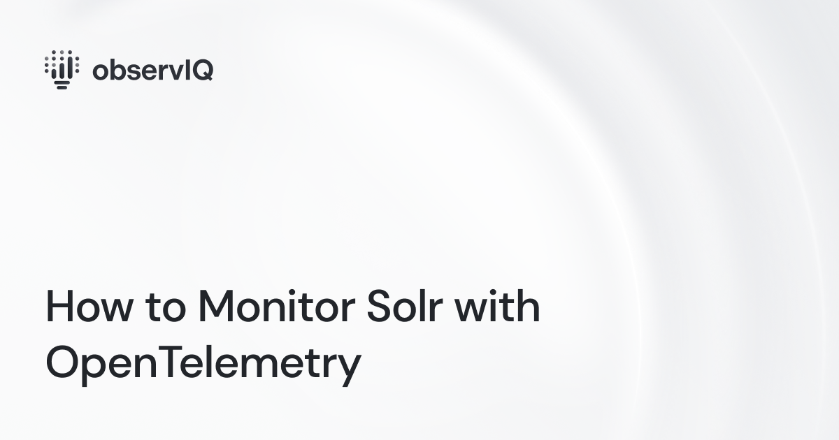 How to Monitor Solr with OpenTelemetry