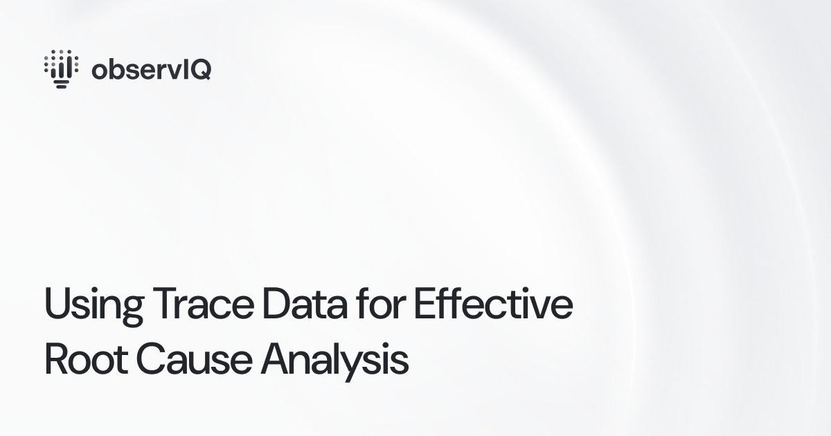 Using Trace Data for Effective Root Cause Analysis