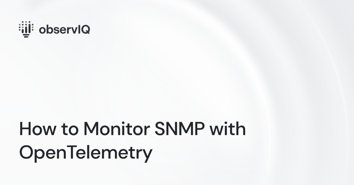 How to Monitor SNMP with OpenTelemetry