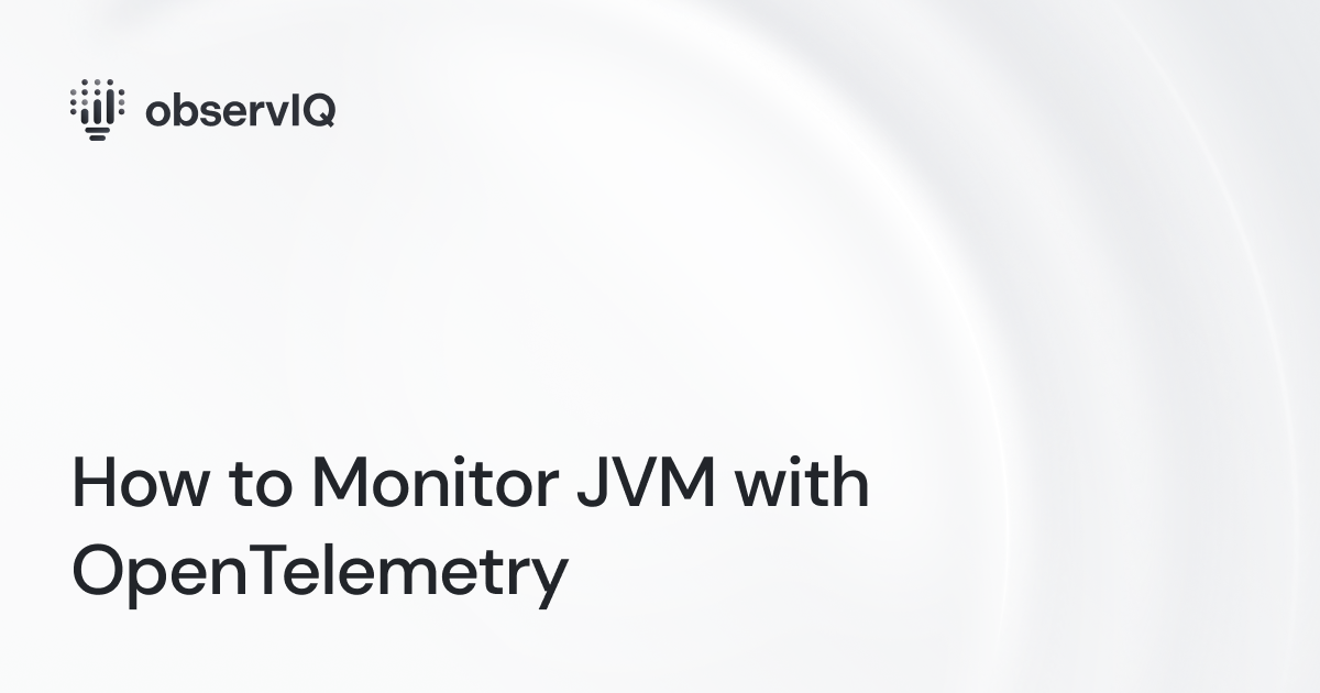 How to Monitor JVM with OpenTelemetry