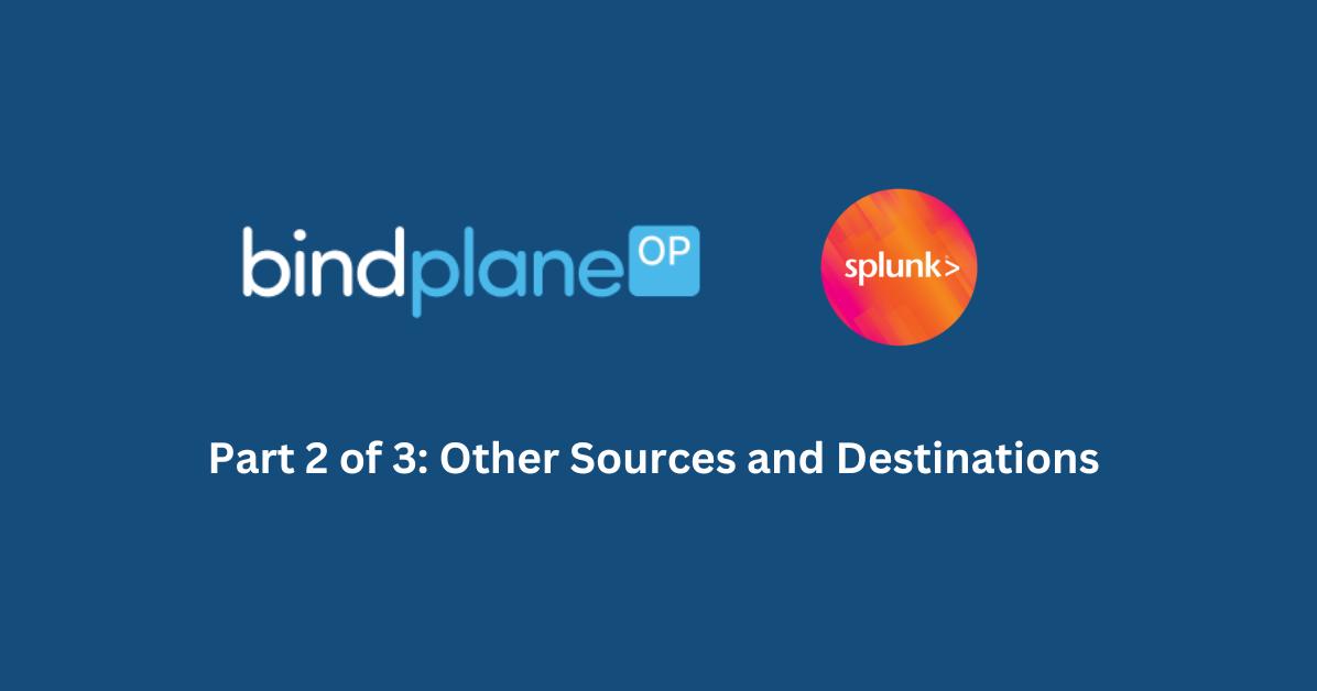 Integrating BindPlane Into Your Splunk Environment Integrating BindPlane Into Your Splunk Environment