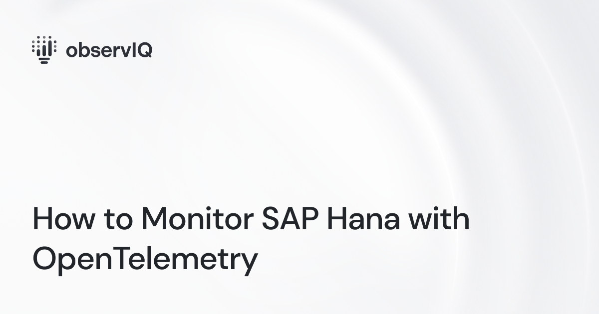 How To Monitor Sap Hana With Opentelemetry