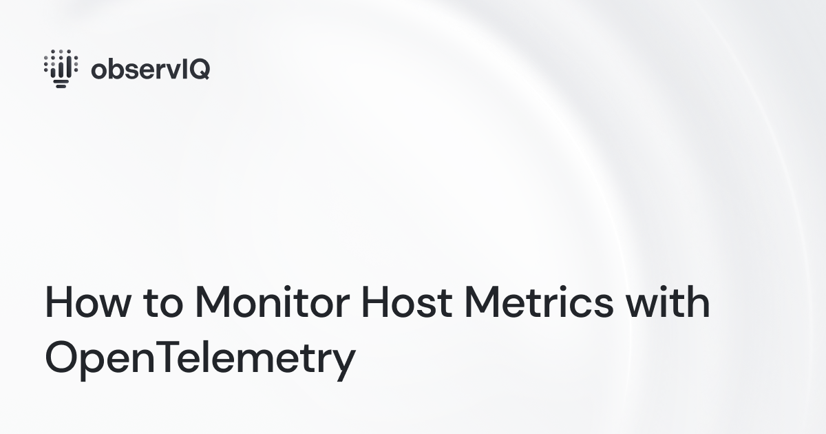 How to Monitor Host Metrics with OpenTelemetry