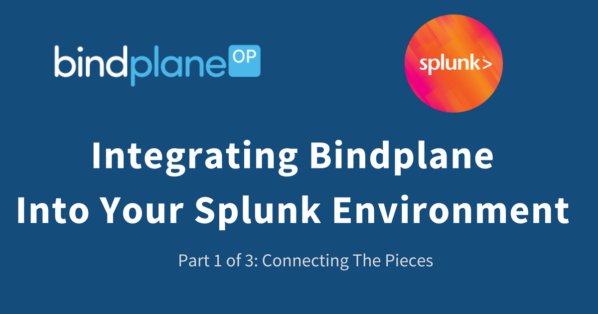 Integrating BindPlane Into Your Splunk Environment Integrating BindPlane Into Your Splunk Environment