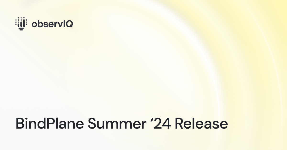 BindPlane Summer ‘24 Release