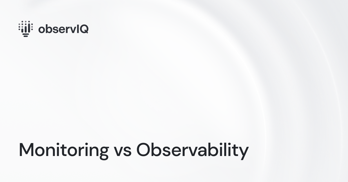 Monitoring vs Observability