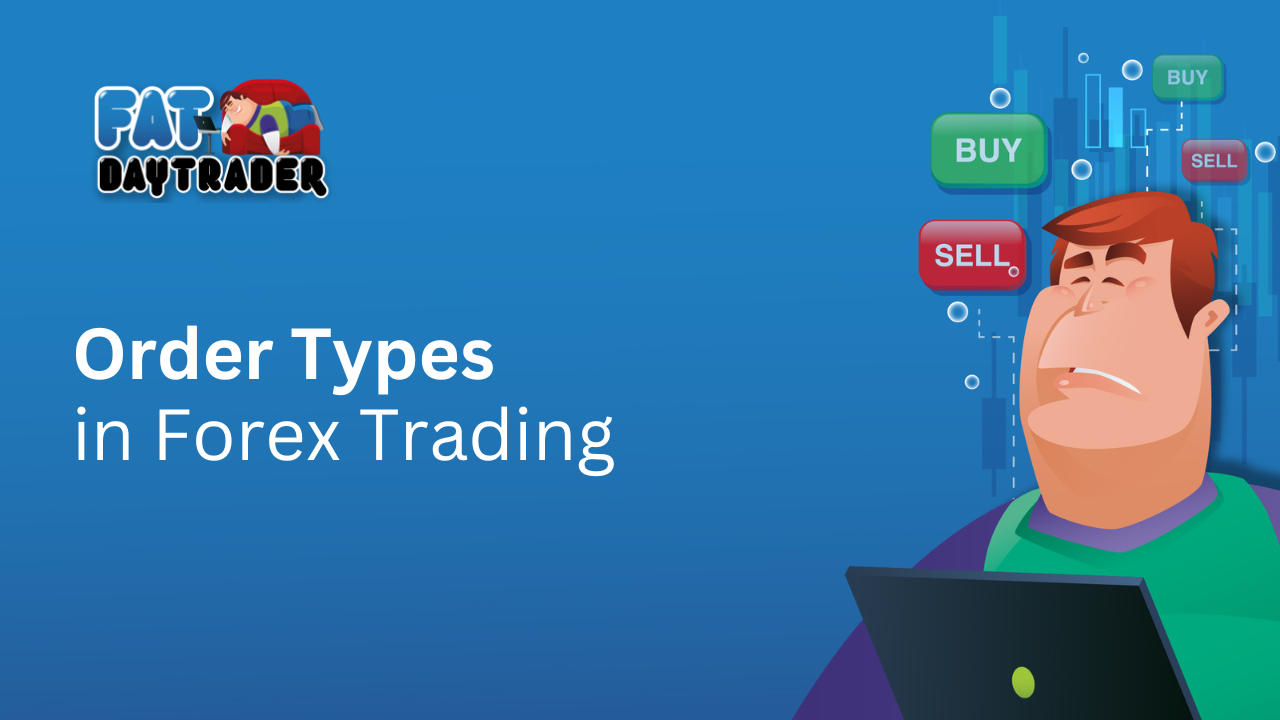 Forex Order Types: Understanding the Different Types of Orders in Forex ...