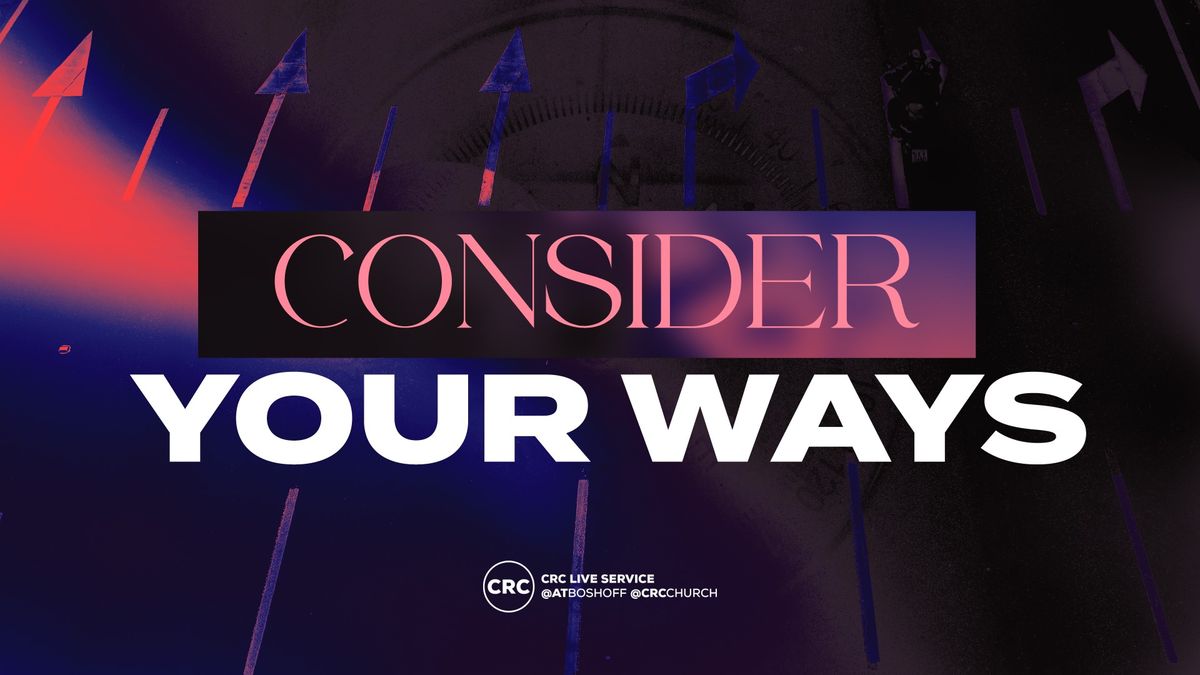 Consider Your Ways | Sermon Consider Your Ways | Sermon